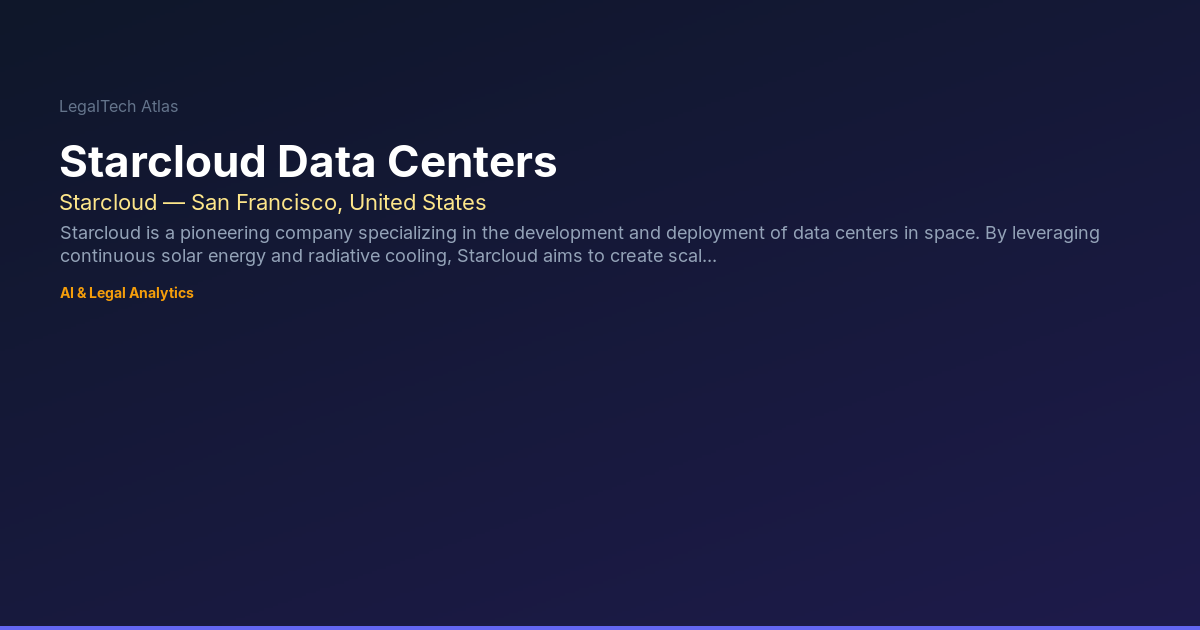 Starcloud Data Centers — LegalTech Atlas